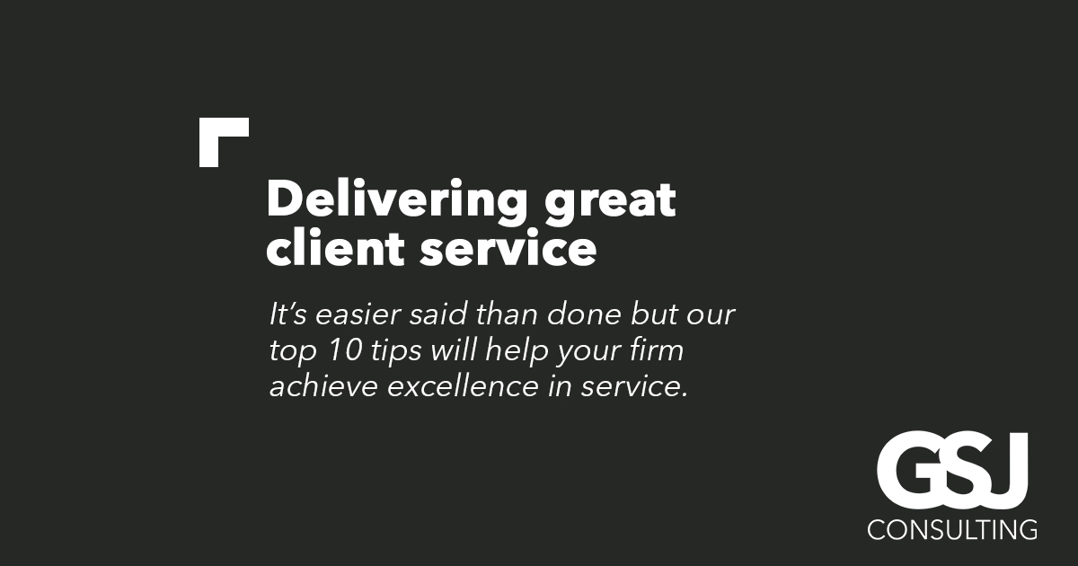 10 Tips for Delivery of Excellent Client Service